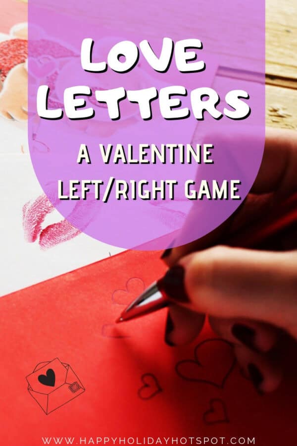 Love Letters - A Valentine Left Right Game - Happy Holiday Hotspot